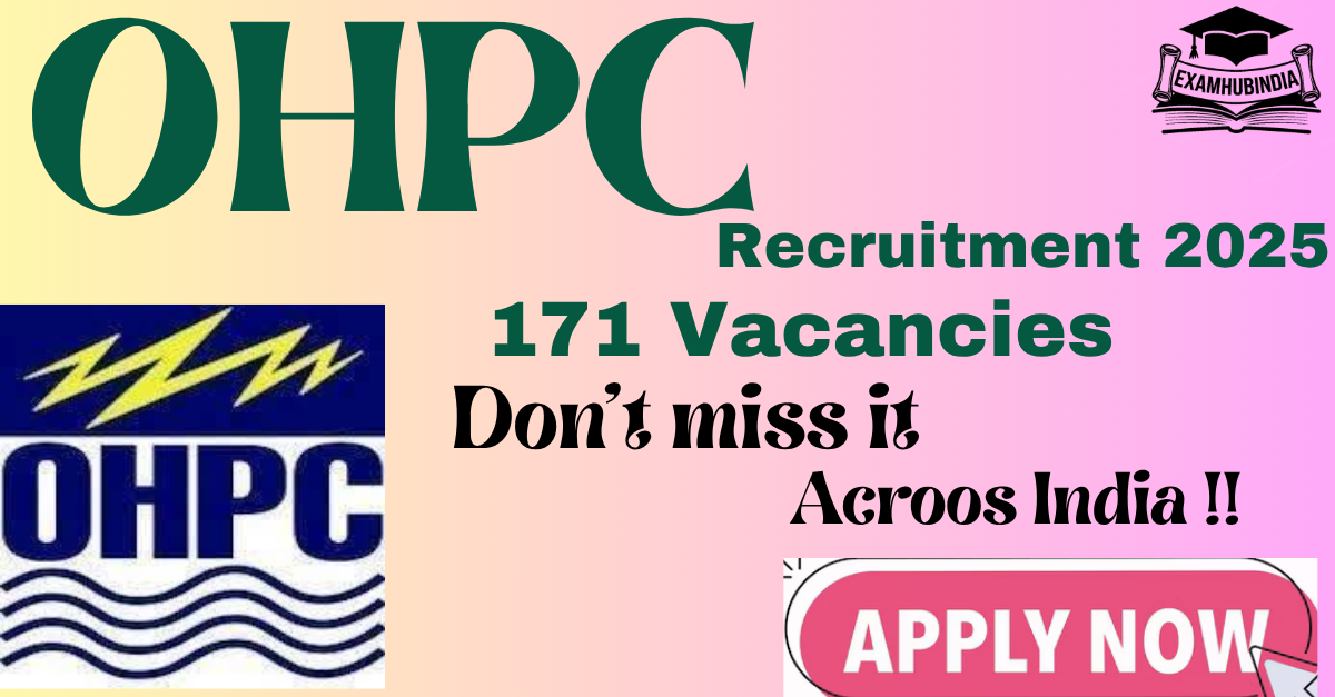 OHPC Recruitment 2025: Submit Online Applications for 171 Positions